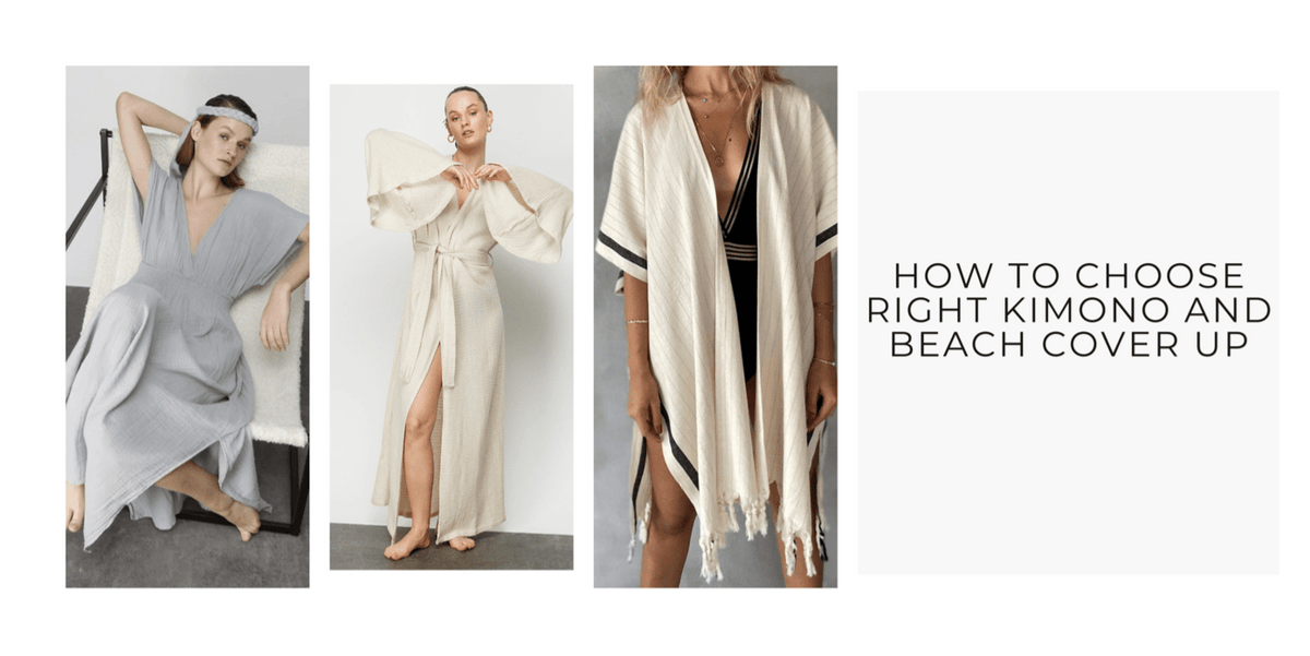 How to Choose Right Kimono and Beach Cover Up – The Loomia